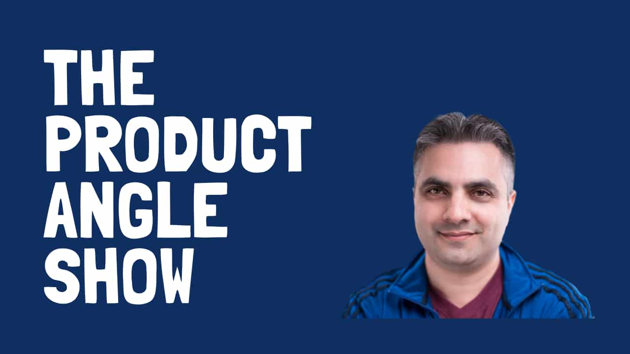The Product Angle Show - The Product Angle